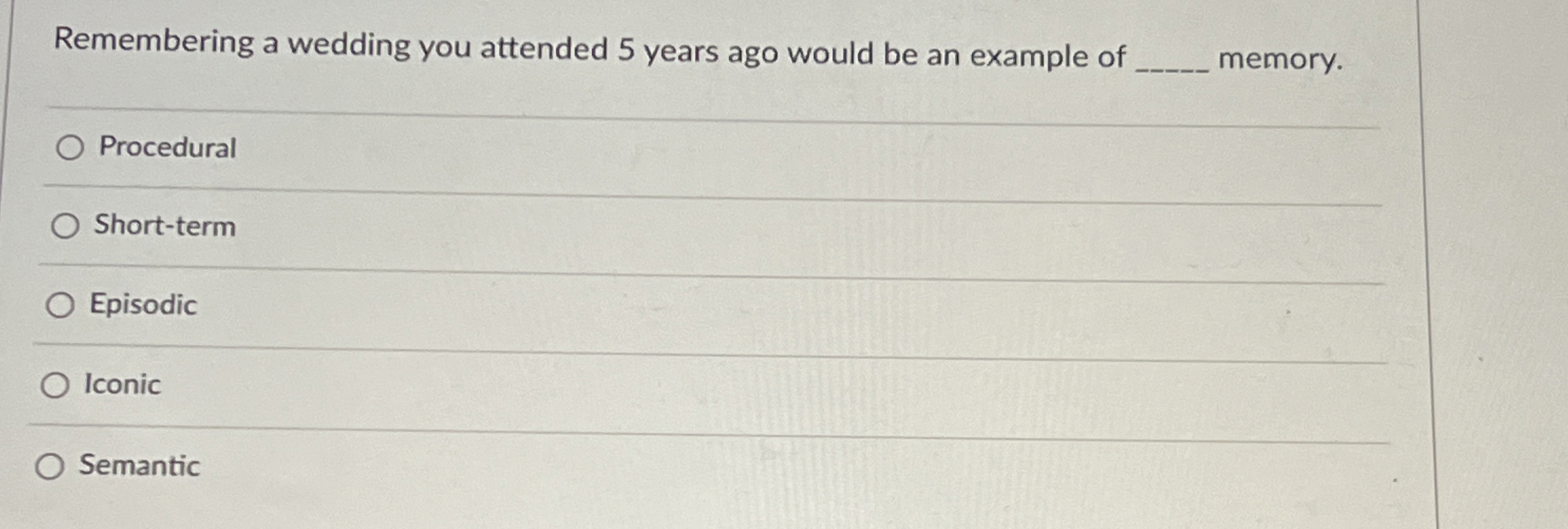 Solved Remembering a wedding you attended 5 ﻿years ago would | Chegg.com