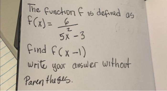 Solved The function f videfined as f(x)=5x2−36 find f(x−1) | Chegg.com