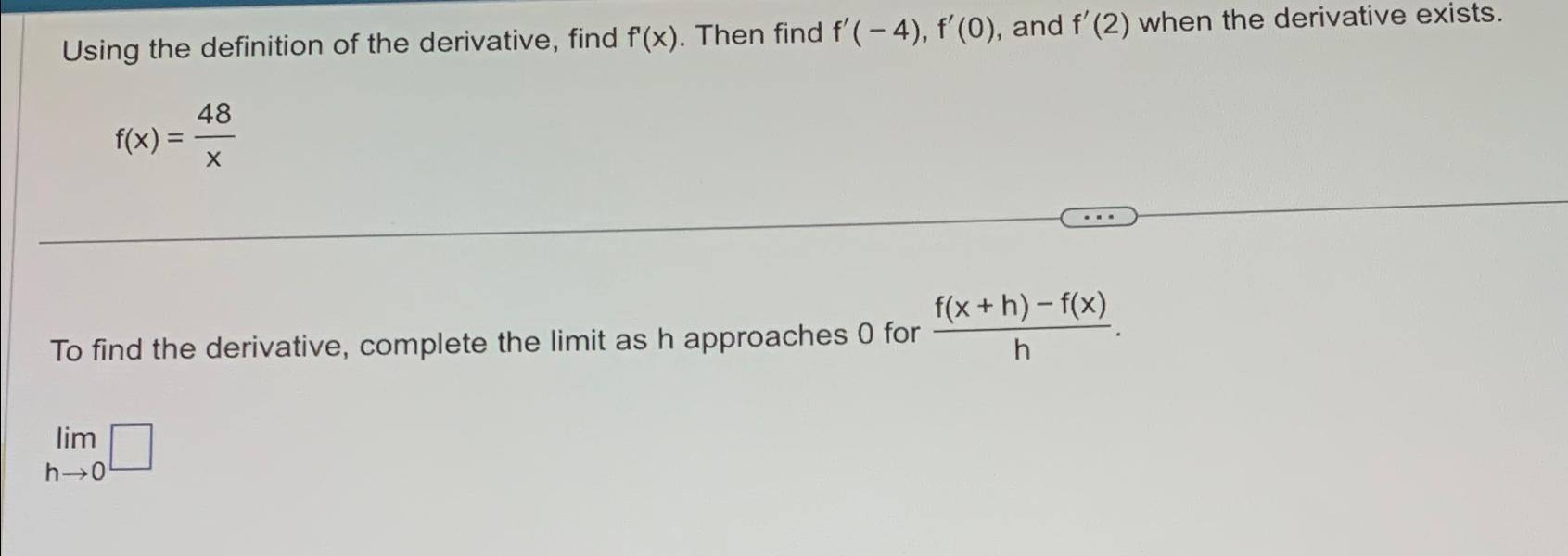 Solved Using the definition of the derivative, find f'(x). | Chegg.com