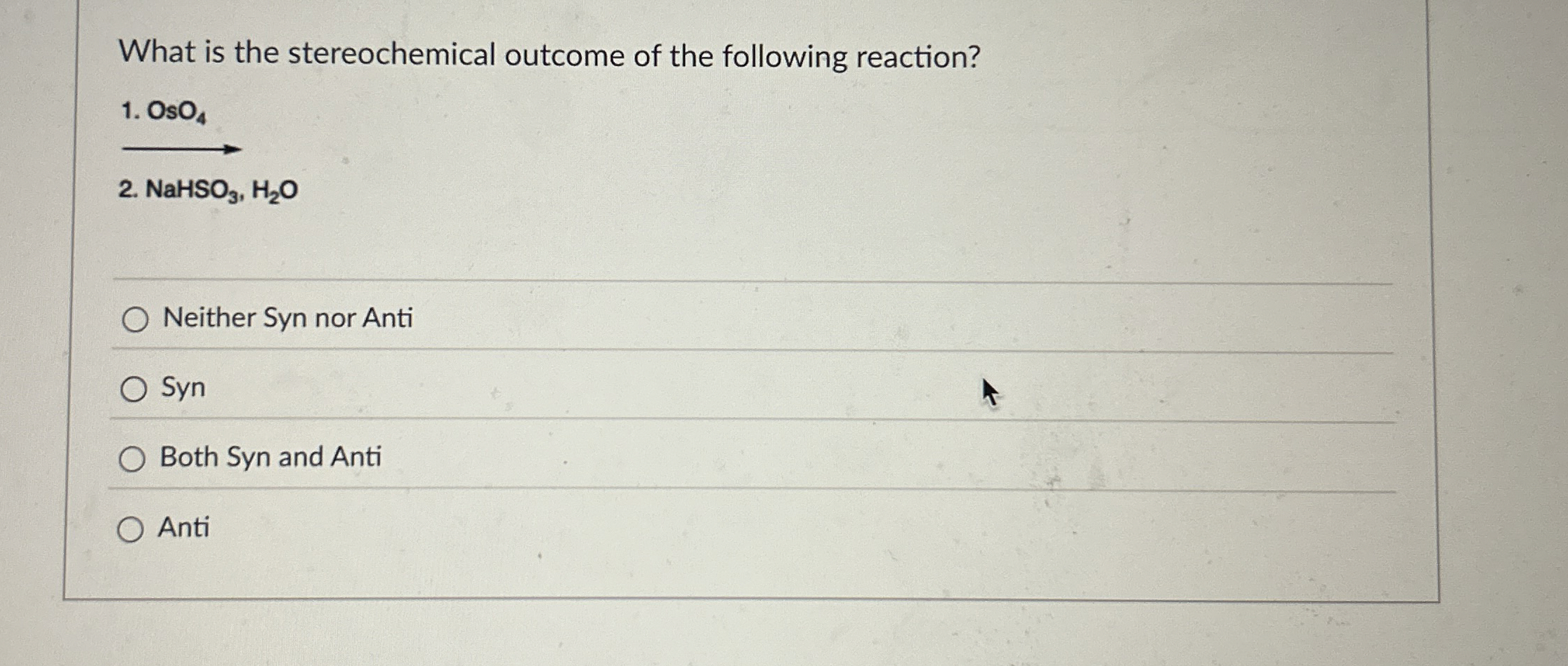 Solved What is the stereochemical outcome of the following | Chegg.com