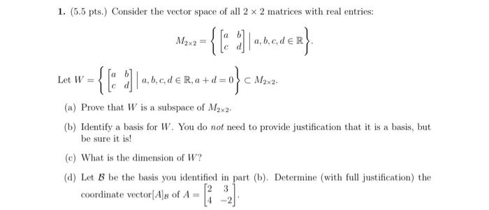 Solved 1. (5.5 pts.) Consider the vector space of all 2×2 | Chegg.com
