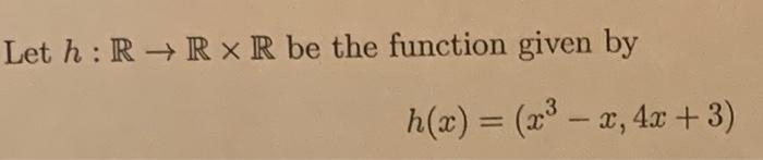 Solved a) Determine if h is an injection. If so, prove it | Chegg.com