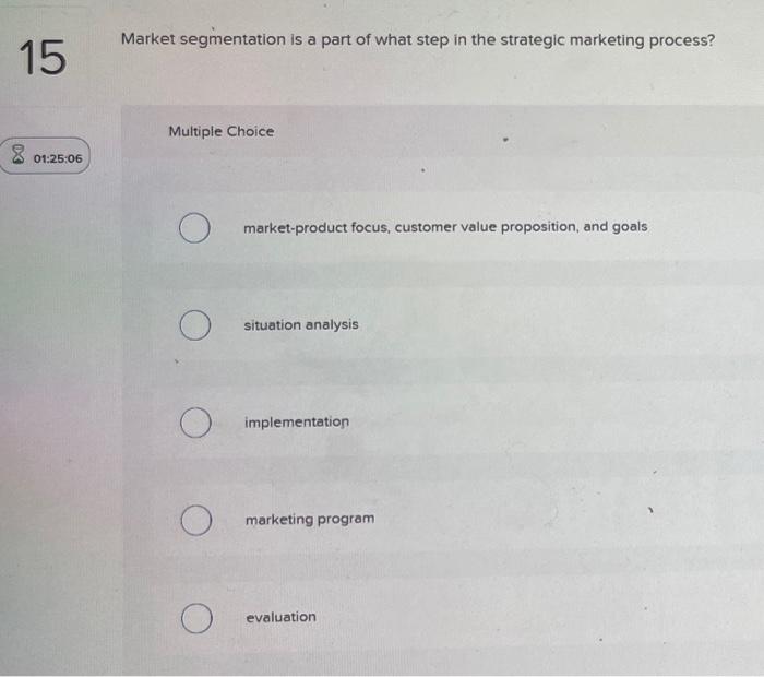 Solved Market segmentation is a part of what step in the | Chegg.com