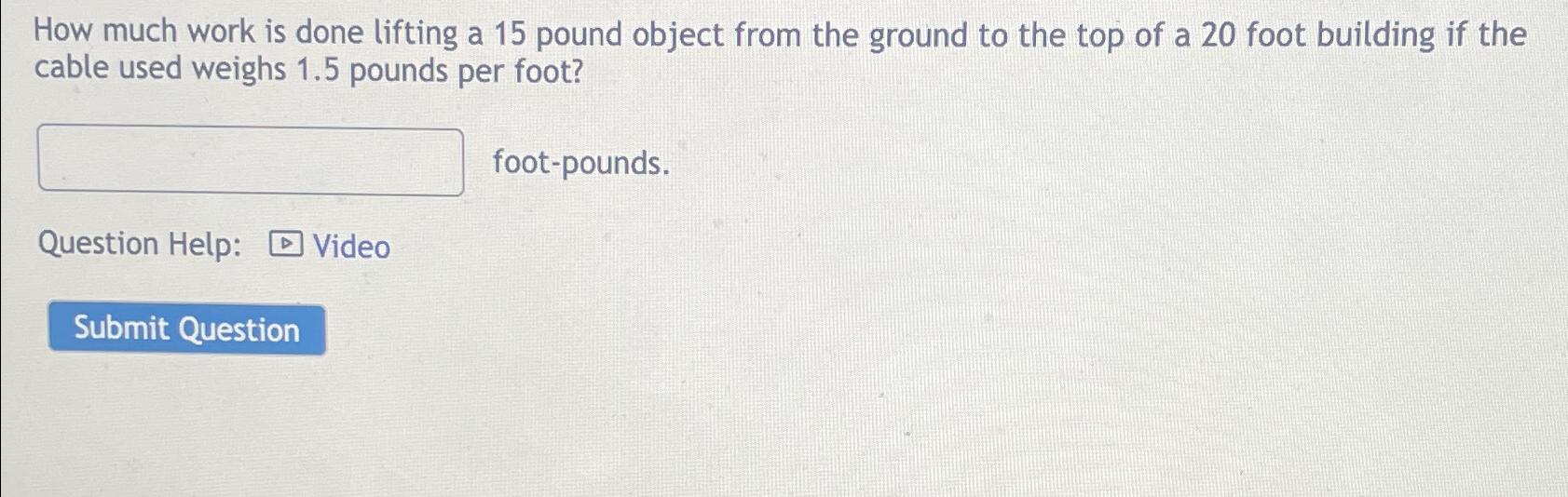 Solved How much work is done lifting a 15 ﻿pound object from | Chegg.com