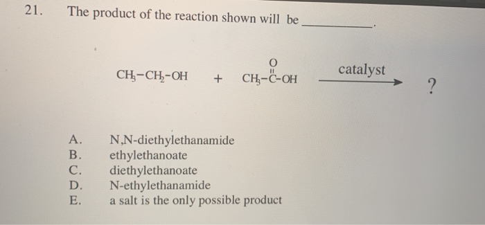 Solved 21. The product of the reaction shown will be | Chegg.com
