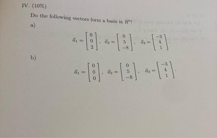 Solved Do the following vectors form a basis in R3 ? a) | Chegg.com