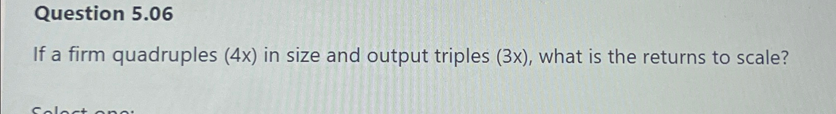 Solved Question 5.06If a firm quadruples ( 4x ) ﻿in size and | Chegg.com