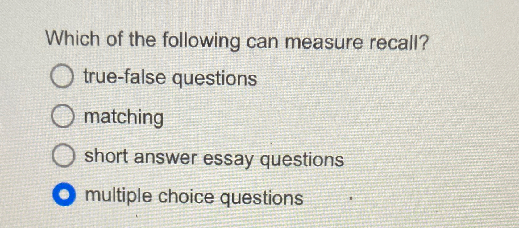 Solved Which of the following can measure recall?true-false | Chegg.com