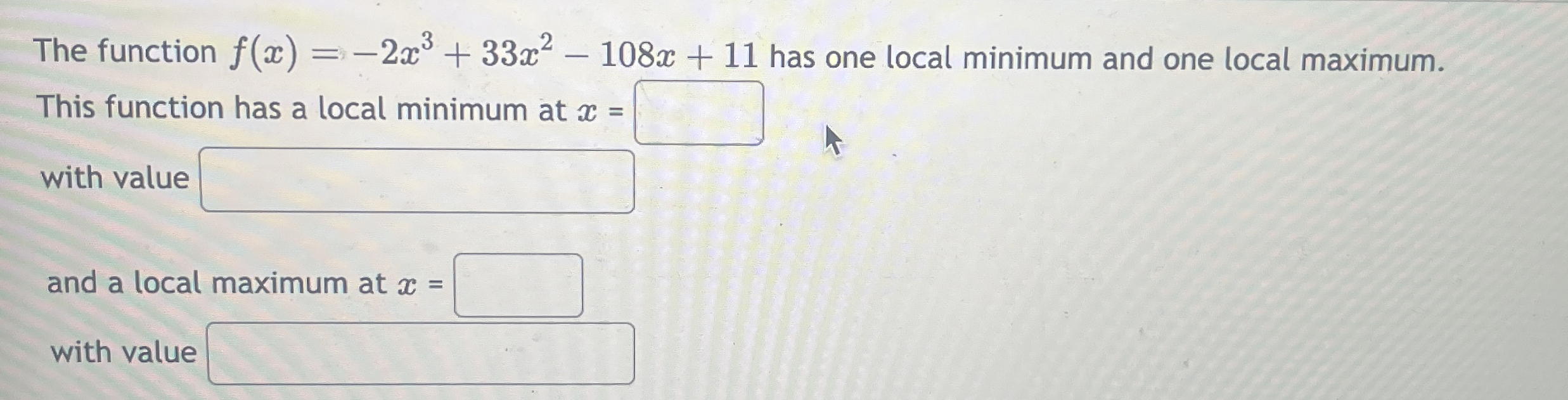 Solved The function f(x)=-2x3+33x2-108x+11 ﻿has one local | Chegg.com