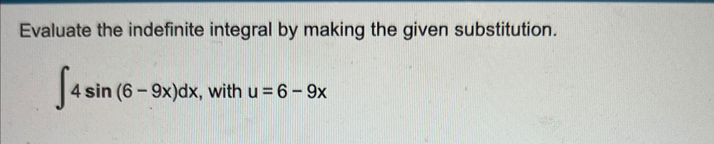 Solved Evaluate the indefinite integral by making the given | Chegg.com