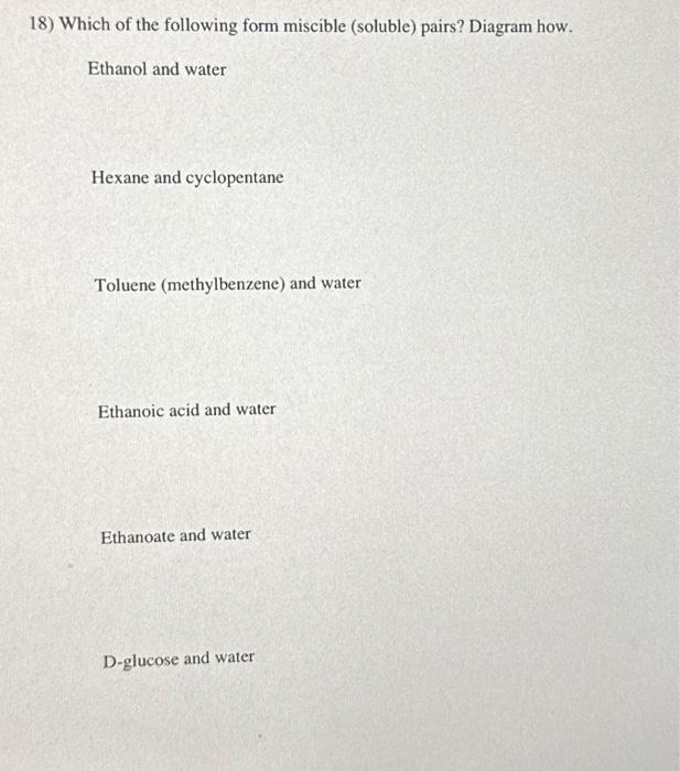 Solved 18) Which of the following form miscible (soluble) | Chegg.com