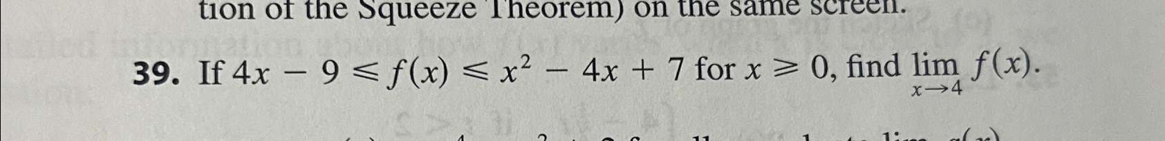 Solved If 4x-9≤f(x)≤x2-4x+7 ﻿for x≥0, ﻿find limx→4f(x). | Chegg.com