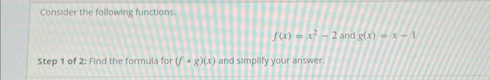 Solved Consider the following functions.f(x)=x2-2 ﻿and | Chegg.com
