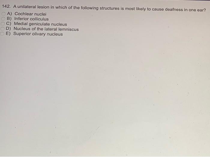 Solved 142. A unilateral lesion in which of the following | Chegg.com
