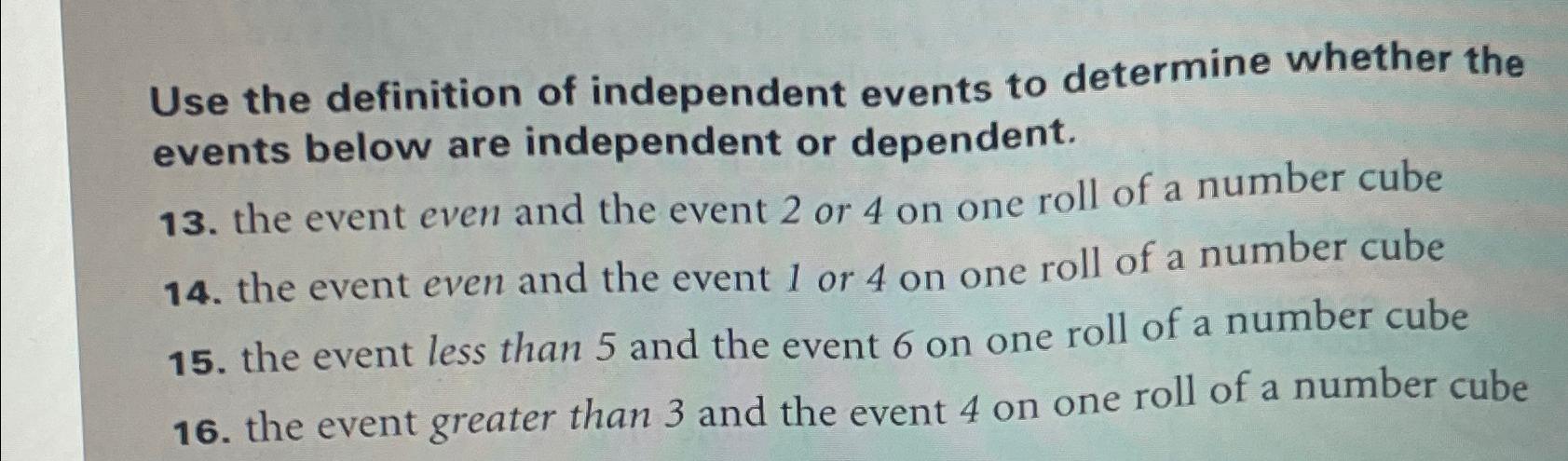Solved Use the definition of independent events to determine | Chegg.com