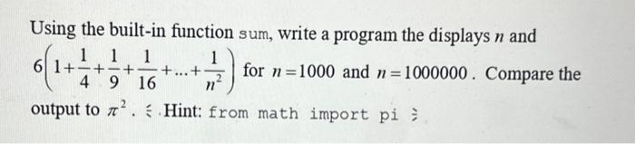 Solved Using the built-in function sum, write a program the | Chegg.com