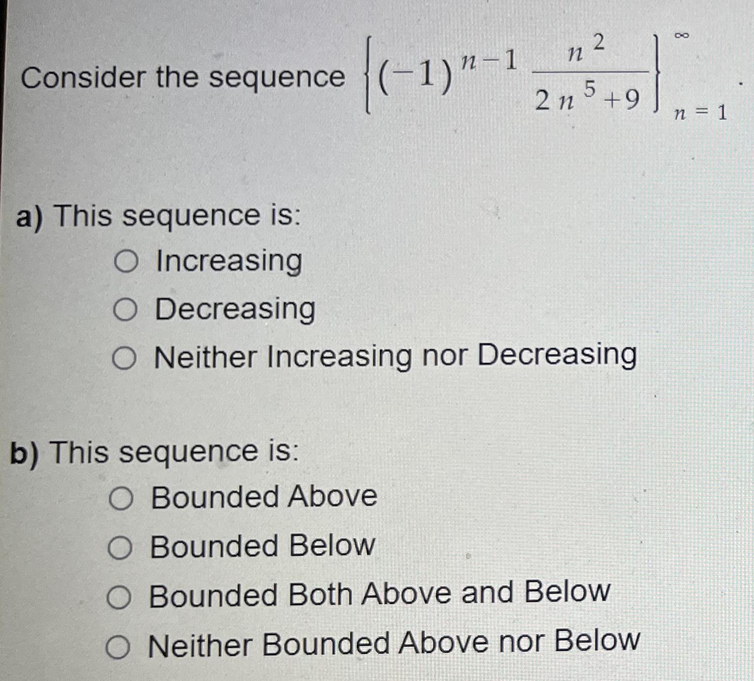 Solved Consider the sequence {(-1)n-1n22n5+9}n=1∞a) ﻿This | Chegg.com