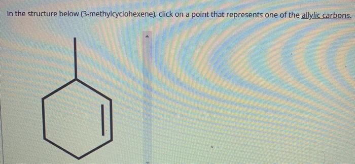 Solved In the structure below (3-methylcyclohexene), click | Chegg.com