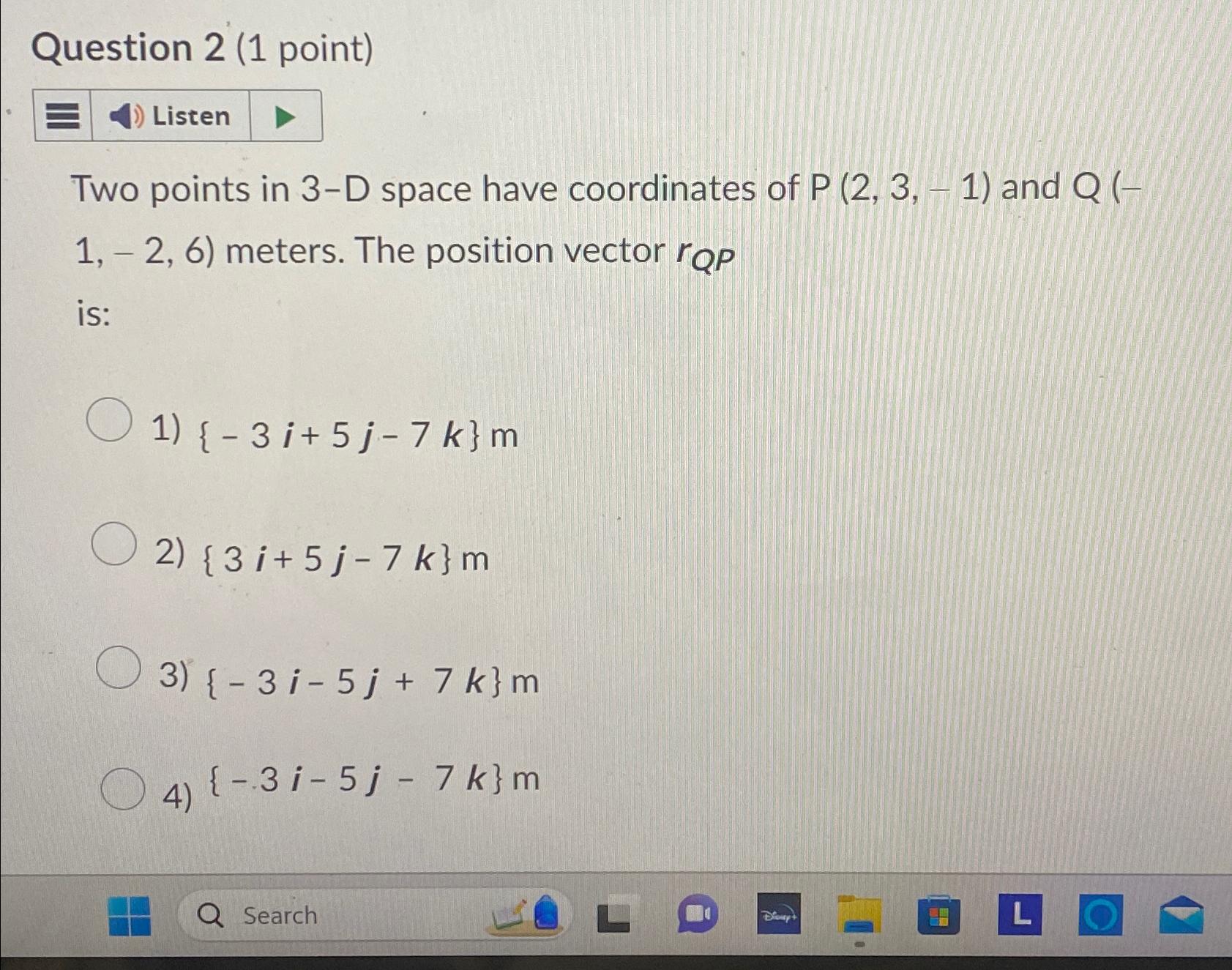 Solved Question 2 (1 ﻿point)Two points in 3-D space have | Chegg.com