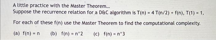 Solved A little practice with the Master Theorem... Suppose | Chegg.com