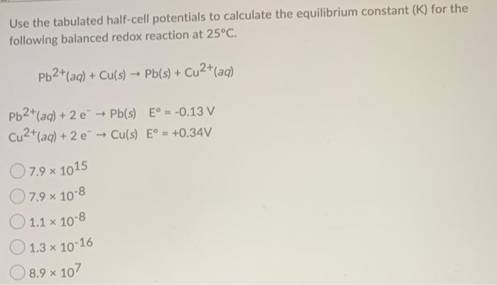Solved Use The Tabulated Half Cell Potentials To Calculate
