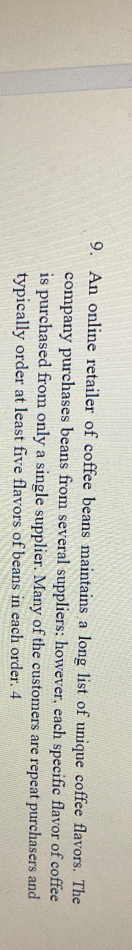 Solved An online retailer of coffee beans maintains a long | Chegg.com