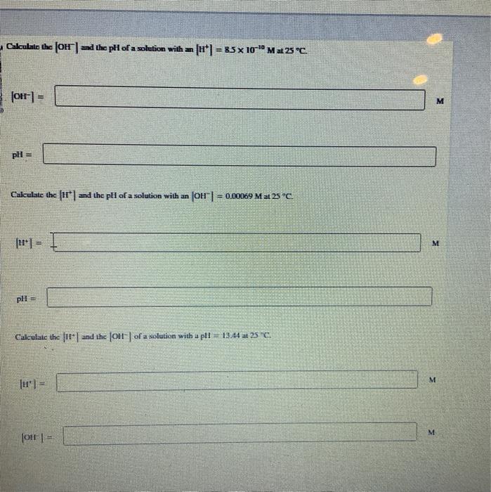 [Solved]: Calculais the ( [ mathrm{OH}] ) and the pH of a