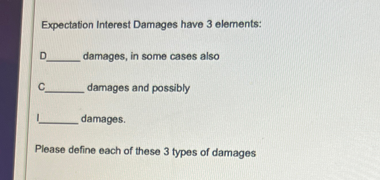 Solved Expectation Interest Damages have 3 ﻿elements:[ | Chegg.com