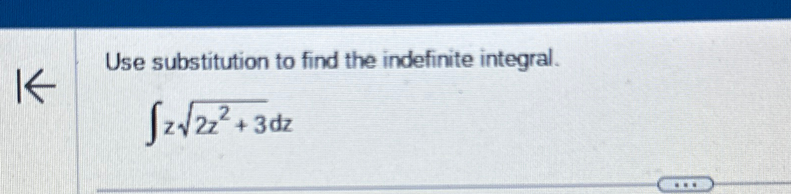 Solved Use substitution to find the indefinite | Chegg.com