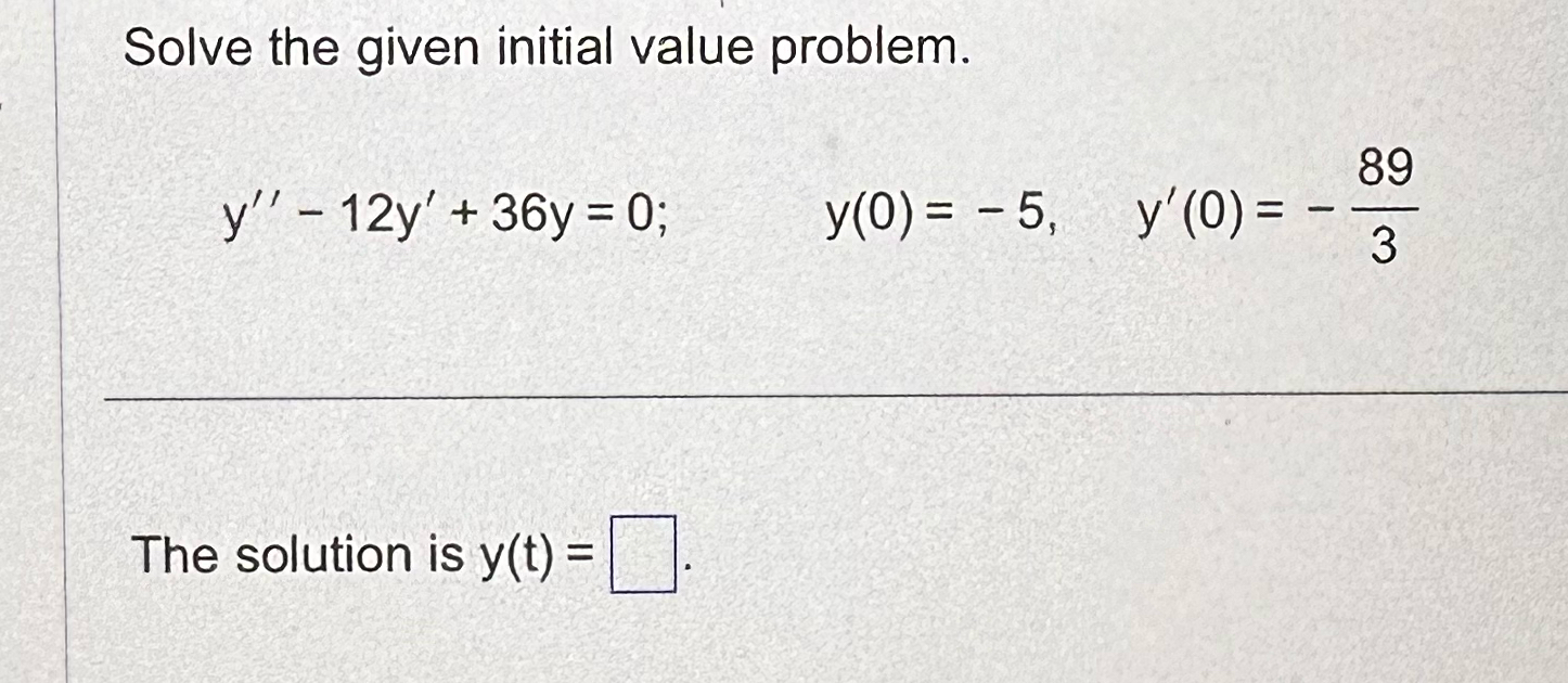 Solved Solve the given initial value | Chegg.com