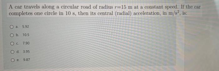 Solved A car travels along a circular road of radius r=15 m | Chegg.com