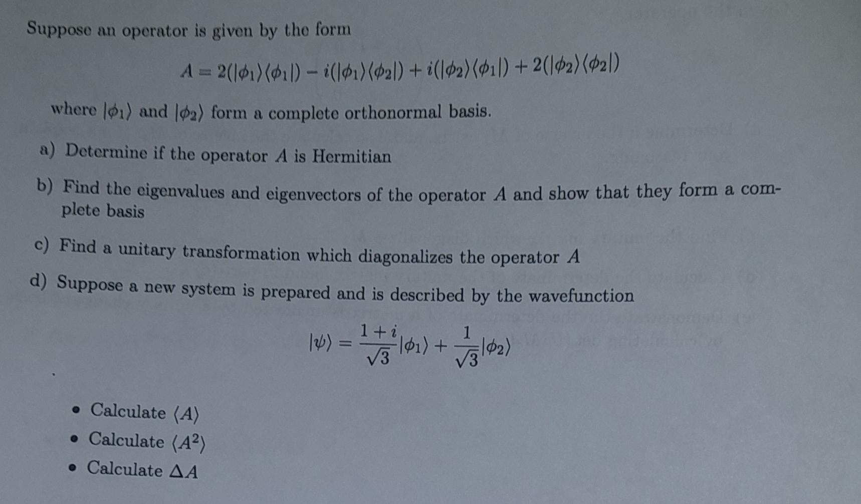Solved Suppose an operator is given by the form A = 2(01) | Chegg.com