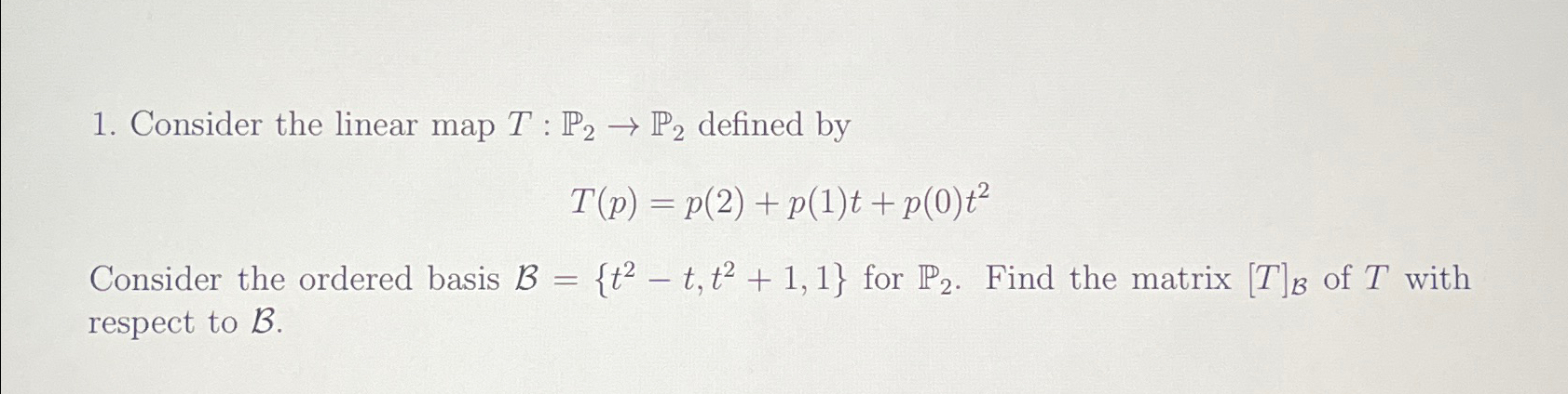 Solved Consider the linear map T:P2→P2 ﻿defined | Chegg.com