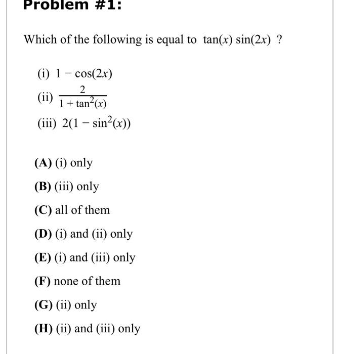 Solved Problem #1: Which of the following is equal to tan(x) | Chegg.com
