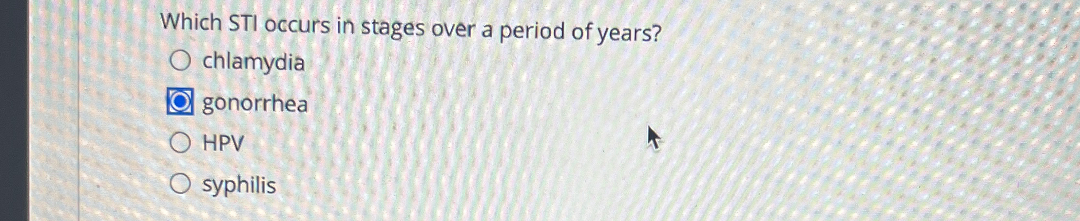 Solved Which STI occurs in stages over a period of | Chegg.com