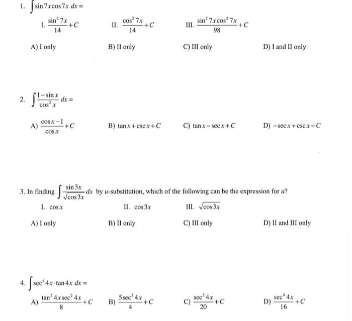 Solved 1. sin 7xcos 7x dx = sin?7x 1. 14 +C II. cos? 7x + 14 | Chegg.com