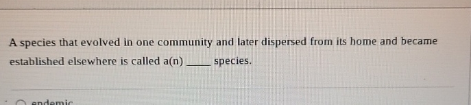 Solved A species that evolved in one community and later | Chegg.com