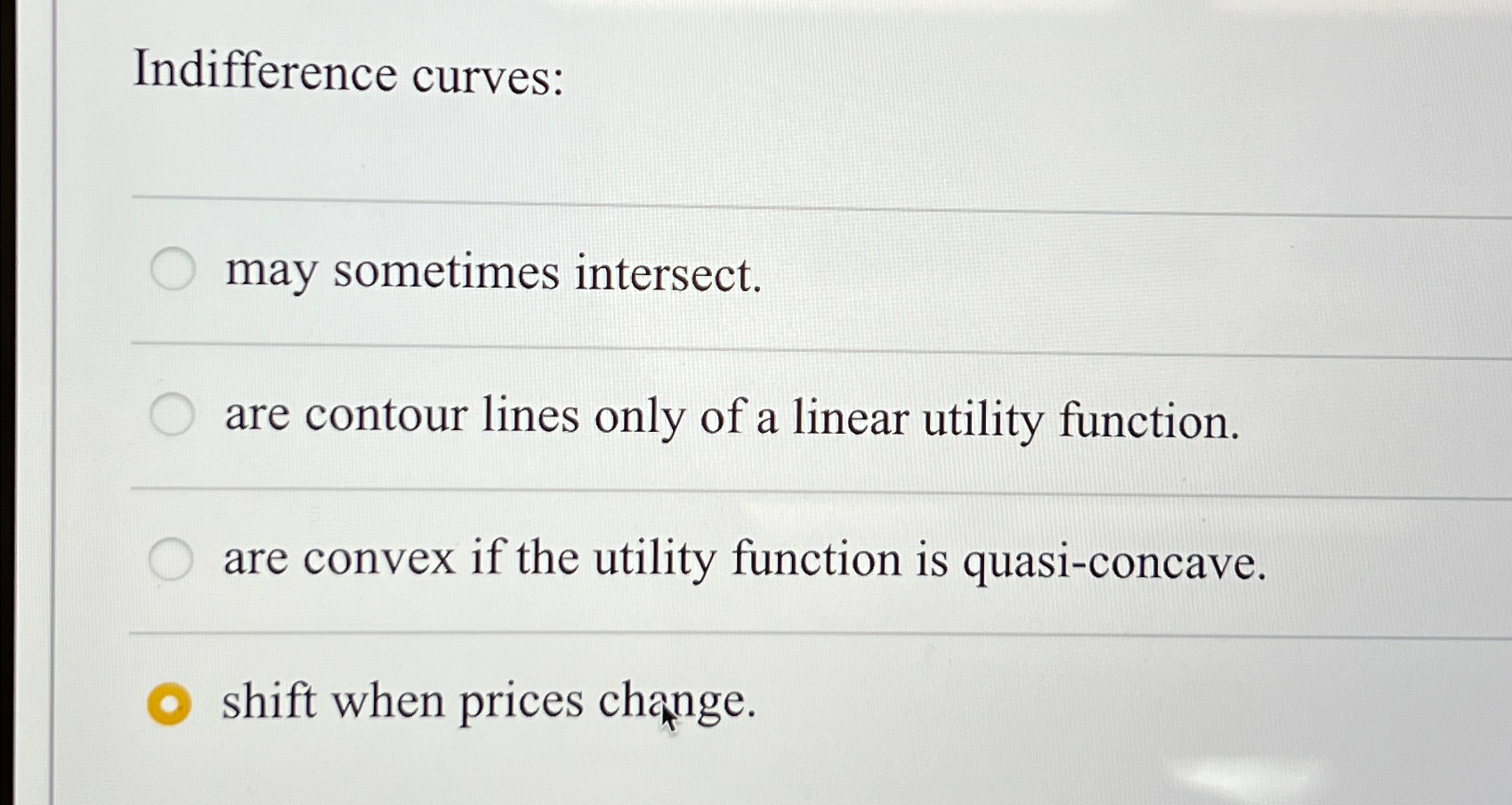 Solved Indifference curves:may sometimes intersect.are | Chegg.com