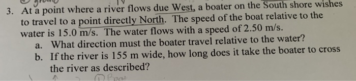 Solved 3. At a point where a river flows due West, a boater | Chegg.com