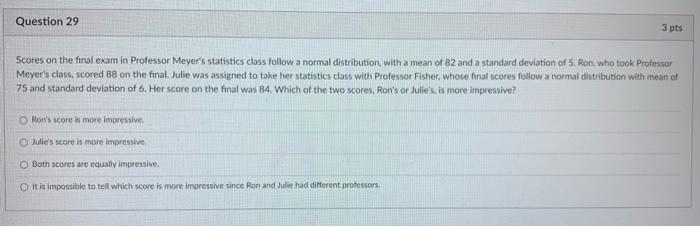 Solved Question 29 3 pts Scores on the final exam in | Chegg.com