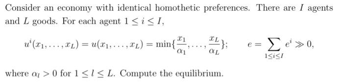Solved Consider an economy with identical homothetic | Chegg.com