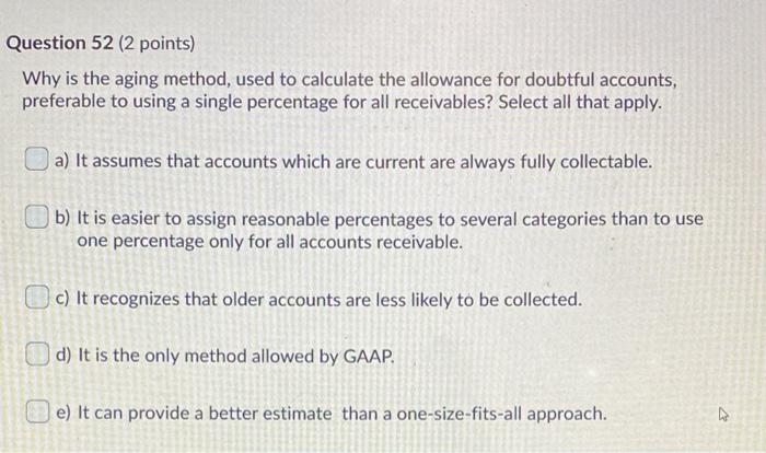 Solved Question 52 (2 points) Why is the aging method, used | Chegg.com