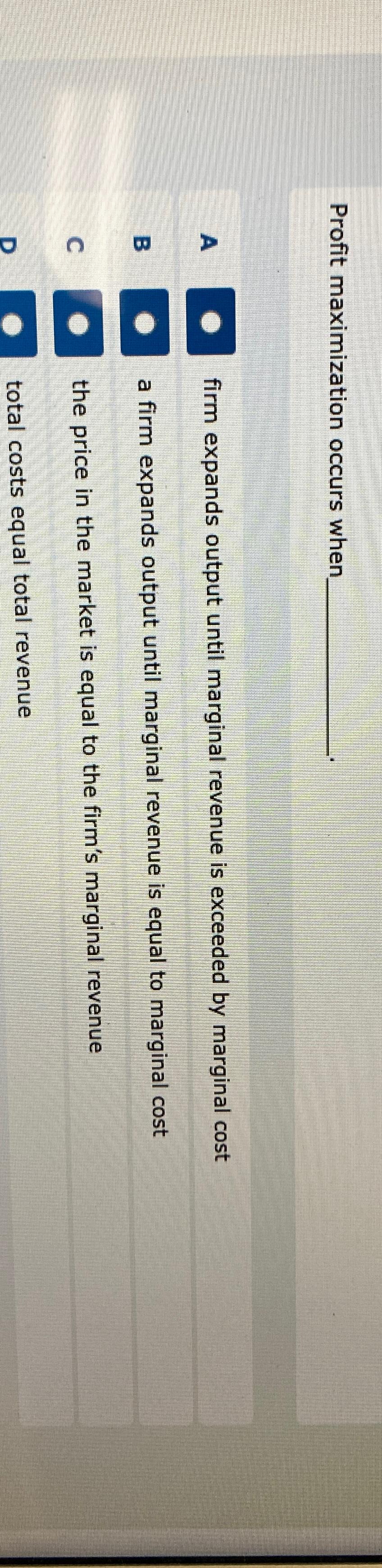 Solved Profit maximization occurs whenA firm expands output | Chegg.com