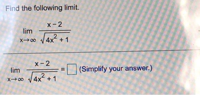 Solved Find the following limit. X-2 lim V 44² + 1 2 X-00 | Chegg.com