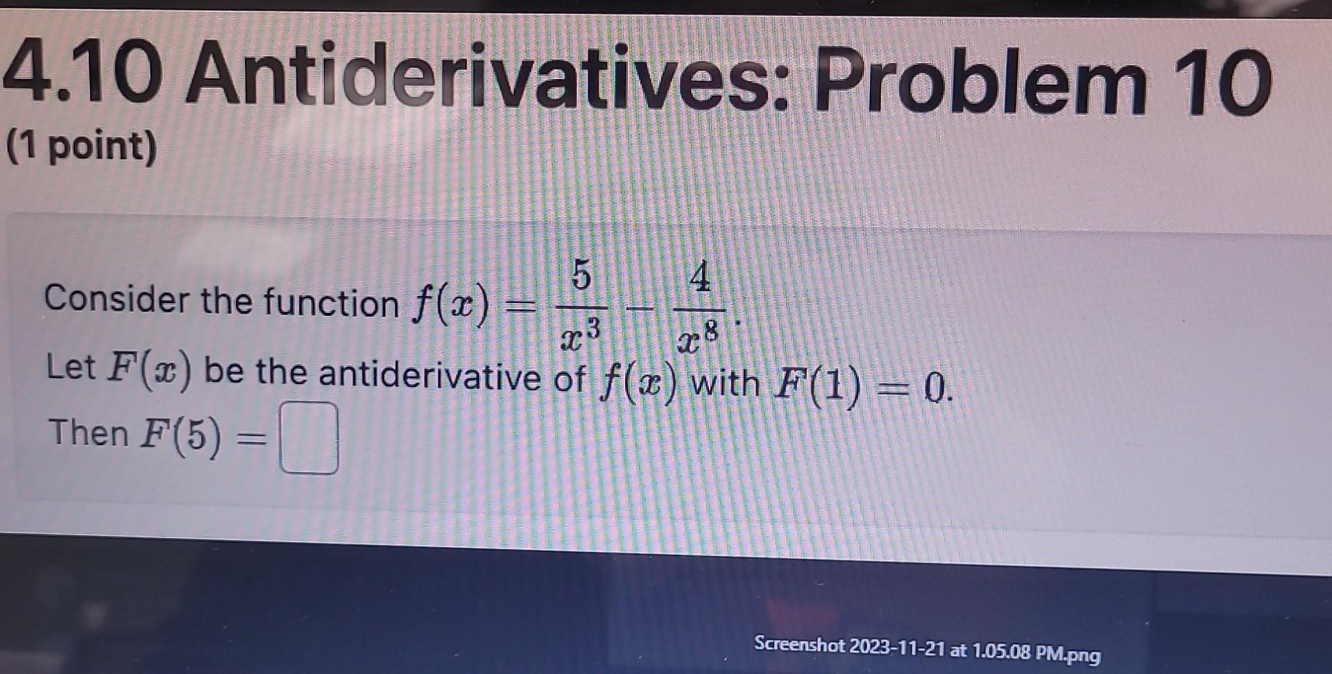 Solved 4.10 Antiderivatives: Problem 8 (6 points) Given | Chegg.com