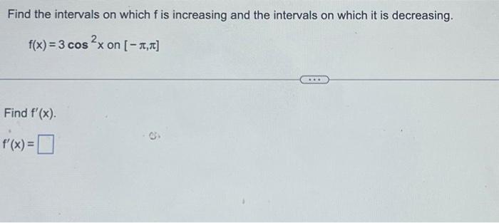 Solved Find the intervals on which f is increasing and the | Chegg.com
