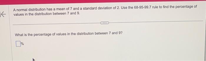 Solved A normal distribution has a mean of 7 and a standard | Chegg.com