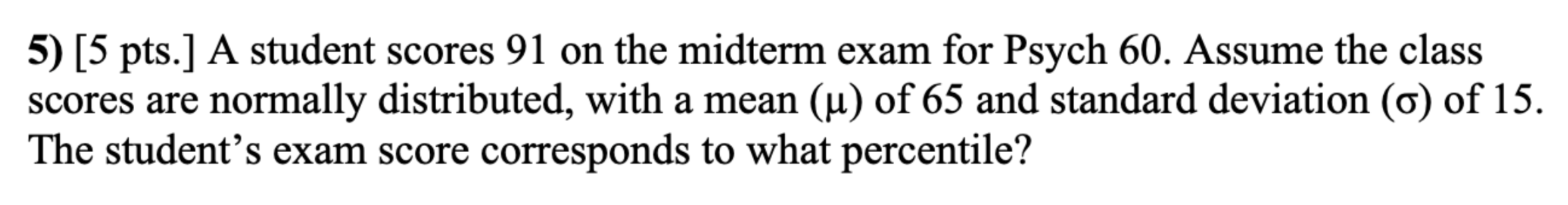 Solved 5) [5 ﻿pts.] ﻿A student scores 91 ﻿on the midterm | Chegg.com