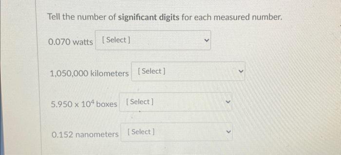 Solved Tell the number of significant digits for each | Chegg.com