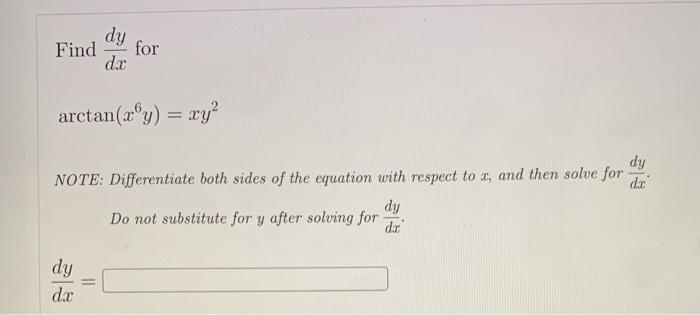 Solved dy Find dc for arctan(x®y) = xy? dy NOTE: | Chegg.com